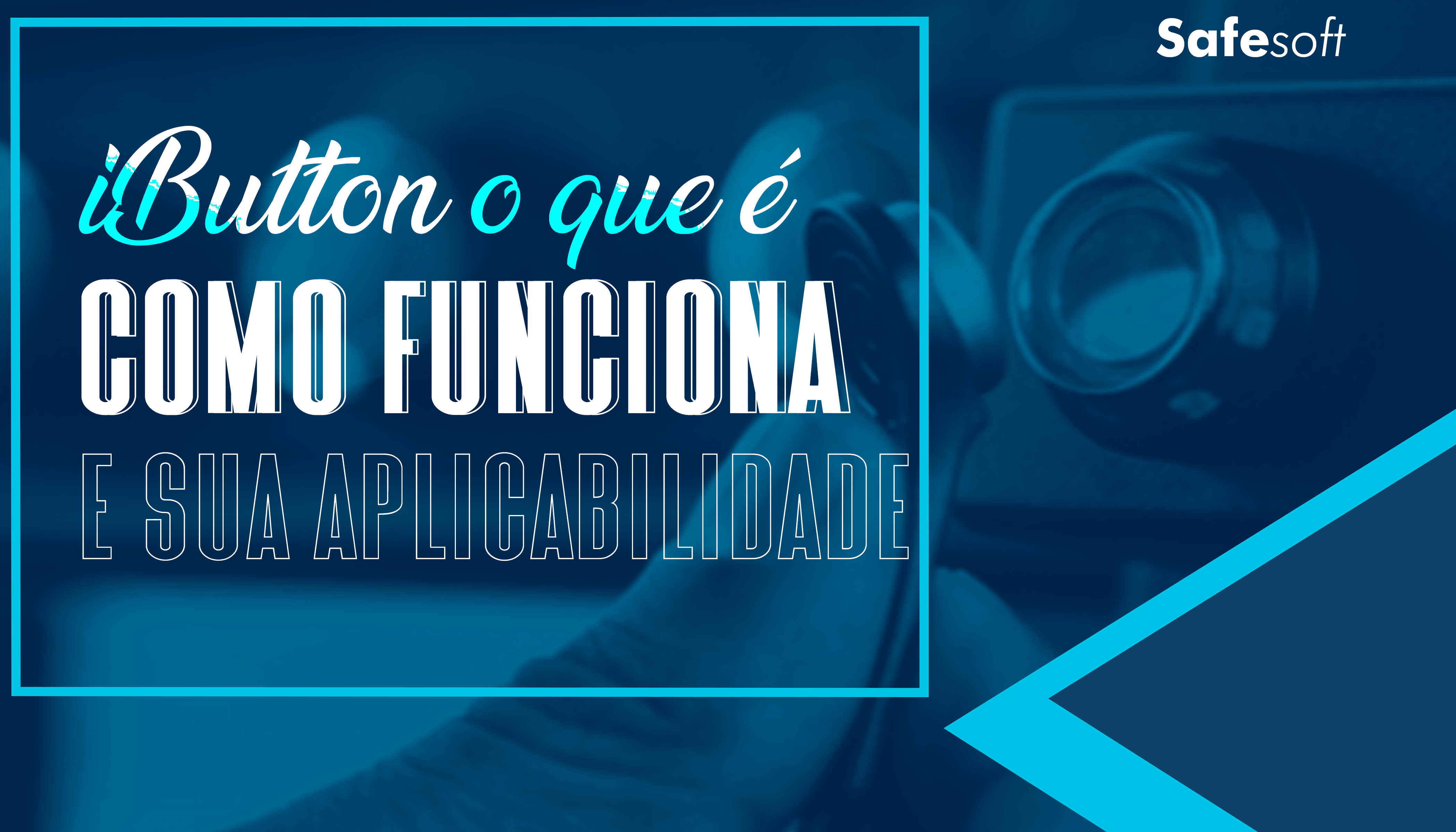 O que é o iButton? Como funciona? E suas aplicações - Safesoft